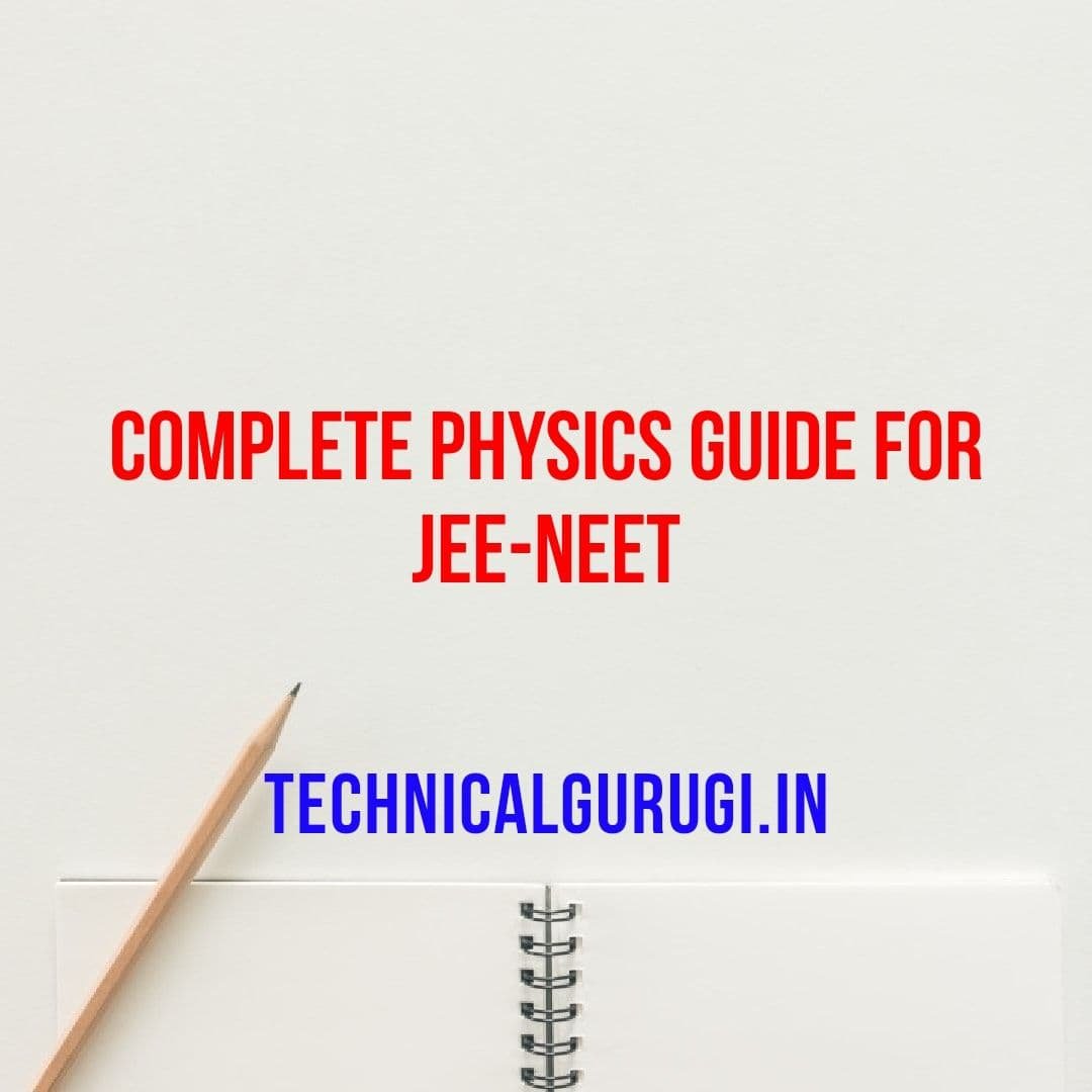 Download Complete Physics Guide For JEE-NEET Pdf - Technicalgurugi