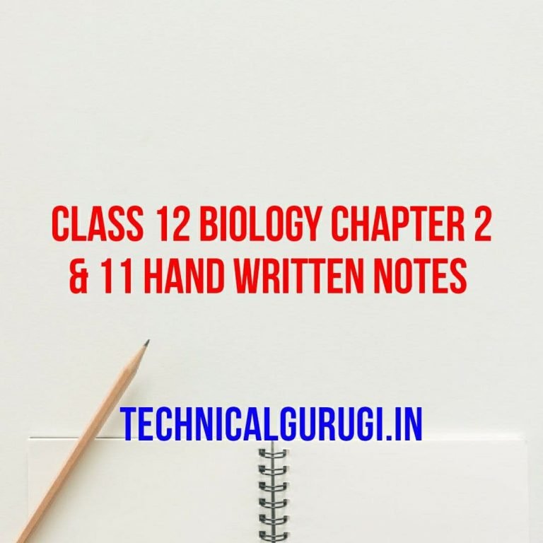 Class 12 Biology Chapter 2 And 11 Hand Written Notes - Technicalgurugi