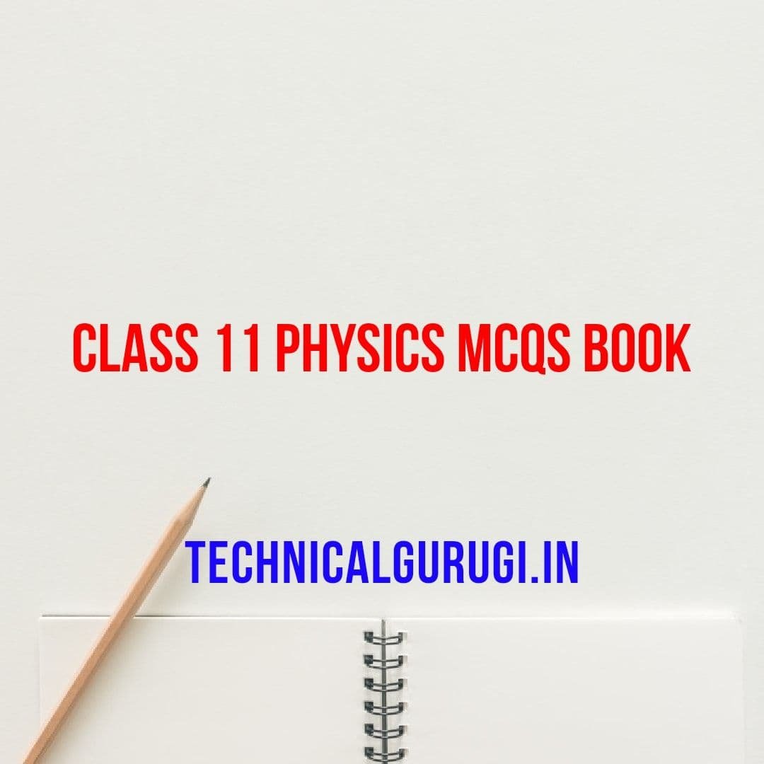 Download Class 11 Physics MCQs Book Pdf - Technicalgurugi