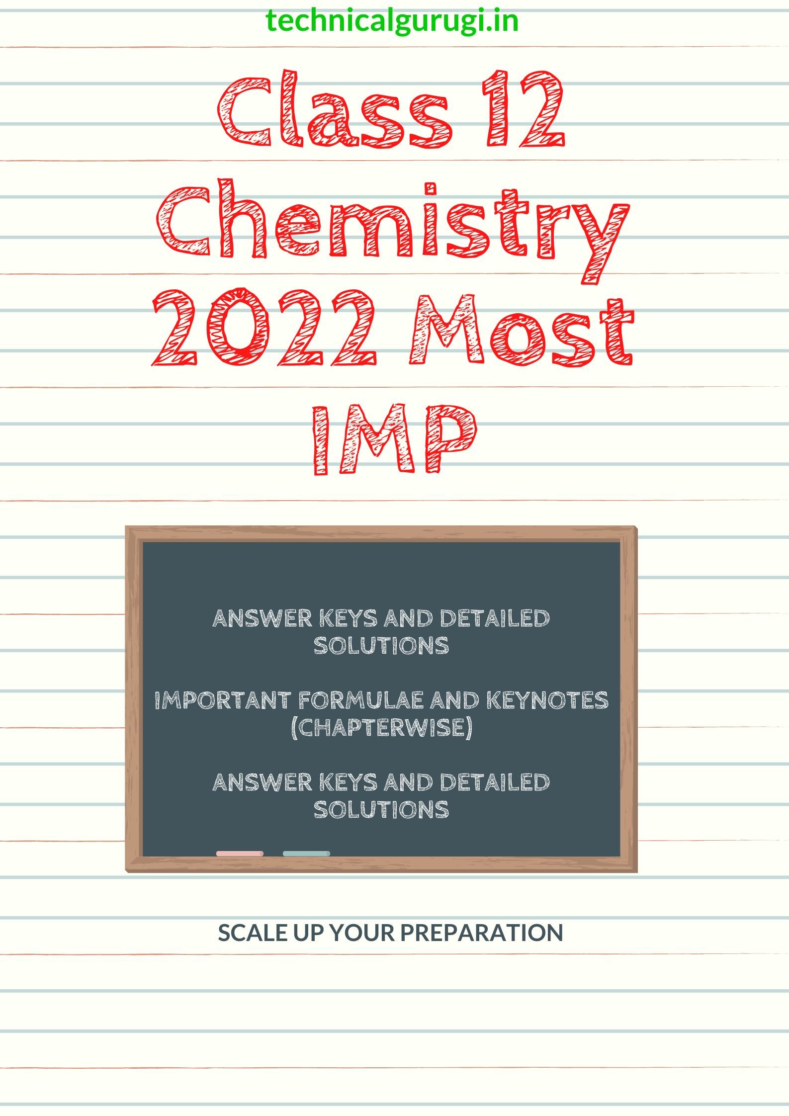 Class 12 Chemistry Most Imp For Board Exam - Technicalgurugi