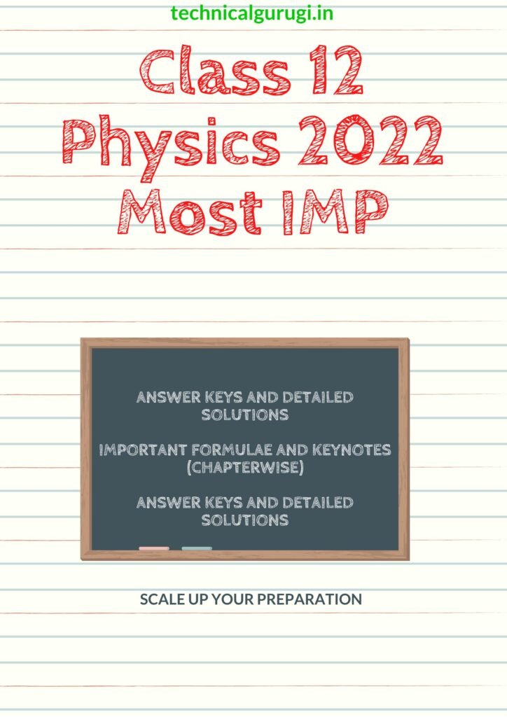 Class 12 Physics 2022 Most IMP - Technicalgurugi